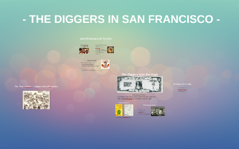 - THE DIGGERS IN SAN FRANCISCO - by Claire Le Gac on Prezi
