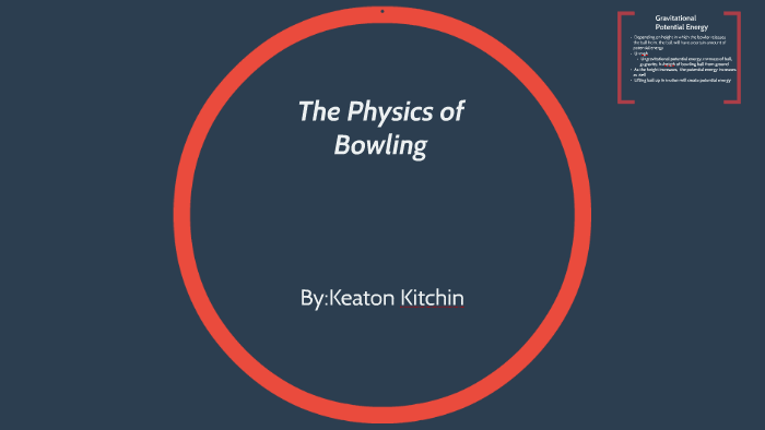 The Physics of Bowling by Brandon Kosikov on Prezi