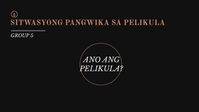 SITWASYONG PANGWIKA SA PELIKULA by Aecee Waje on Prezi