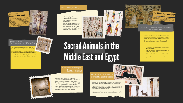 Sacred Animals in the Middle East and Egypt by Abigail Comoro on Prezi