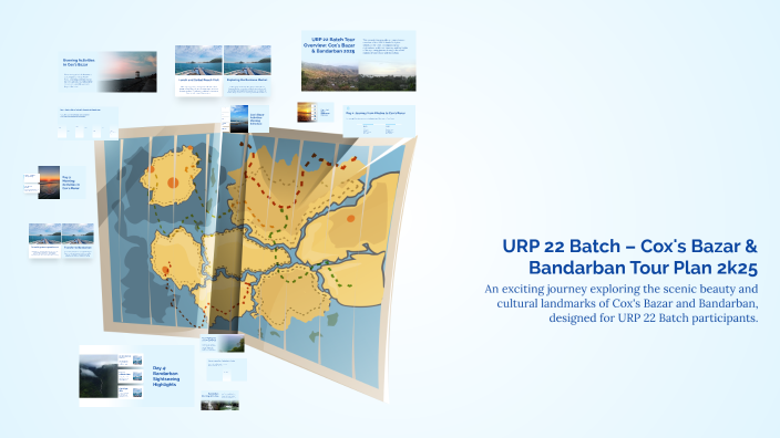 URP 22 Batch – Cox's Bazar & Bandarban Tour Plan 2k25 by URP 22 Batch on Prezi