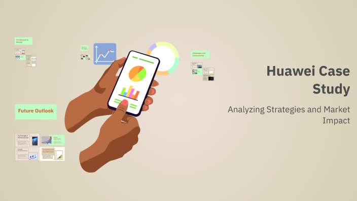 Huawei Case Study by SaiVinaySambaraju 2024116298 on Prezi