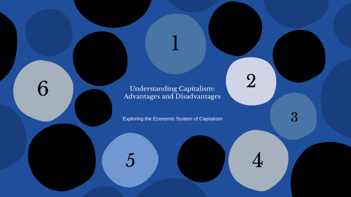Understanding Capitalism: Advantages and Disadvantages by linh phong on ... Understanding Capitalism: Advantages and Disadvantages by linh phong on ...