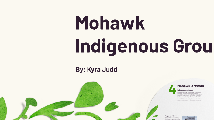Mohawk Indigenous Group by KYRA Judd on Prezi