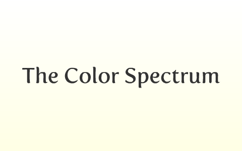 Vibrant Color Spectrum by Amanda Sellinger on Prezi