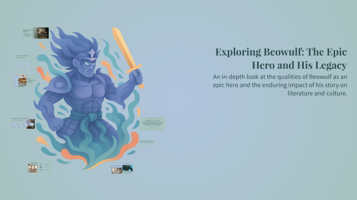 Exploring Beowulf: The Epic Hero and His Legacy by Jasmine Tedder on Prezi