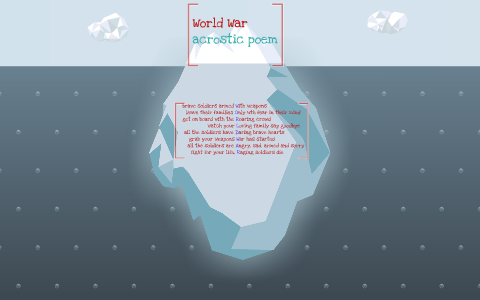 World War (acrostic poem) by Hayden Fowler on Prezi