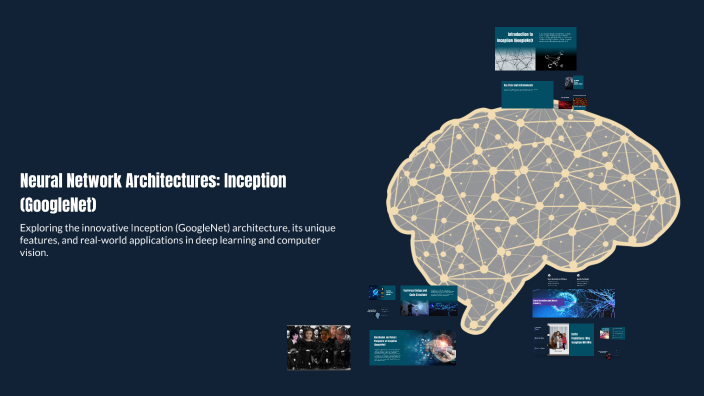 Neural Network Architectures: Inception (GoogleNet) by May on Prezi
