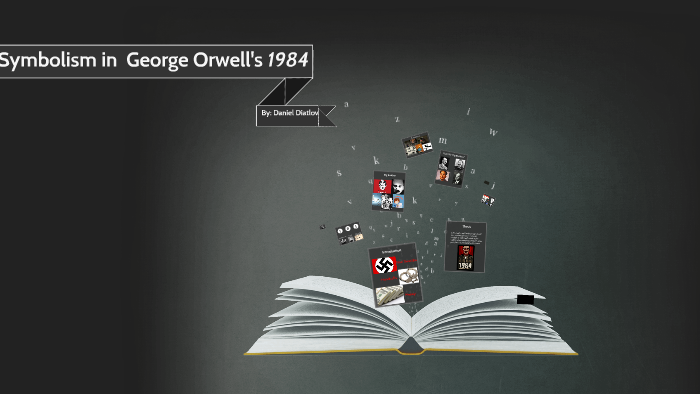 Symbolism in George Orwell's 1984 by Daniel D on Prezi