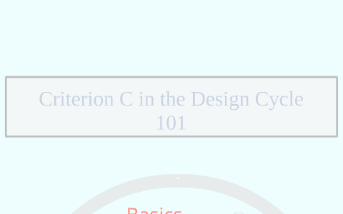 Criterion C in the Design Cycle by Kaitlyn Brown on Prezi