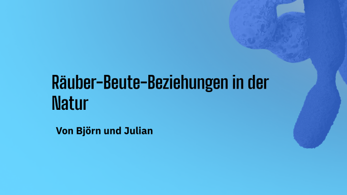 Räuber-Beute-Beziehungen in der Natur by BvbJuly7 Fußballer on Prezi