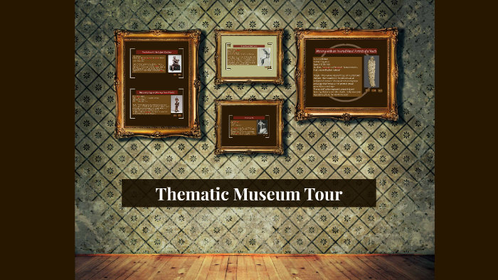 Thematic Museum Tour by Haley Jones on Prezi