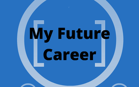 Future Career Project by Alfredo Arroyo on Prezi