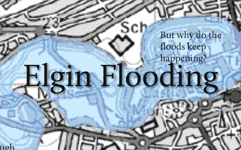 Flooding in Elgin by kayleigh lamond-lowson on Prezi