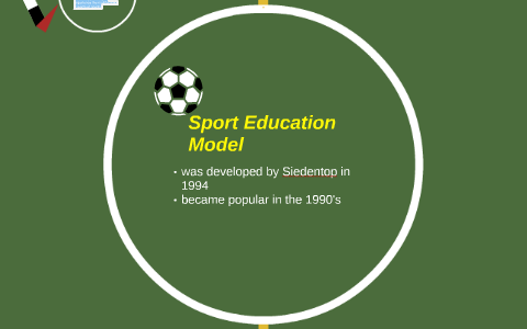 Sport Education Model by Lauren Machamer on Prezi