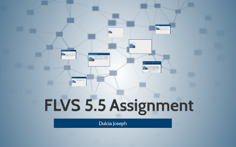 FLVS 5.5 Assignment by Dulcia Joseph on Prezi