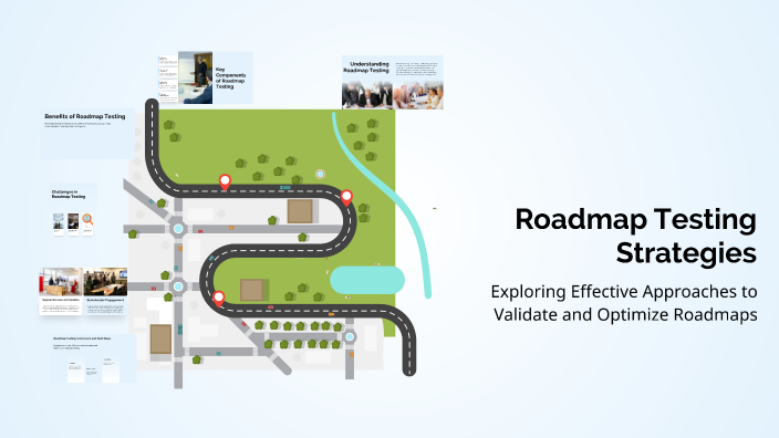 Roadmap Testing Strategies by Test User on Prezi
