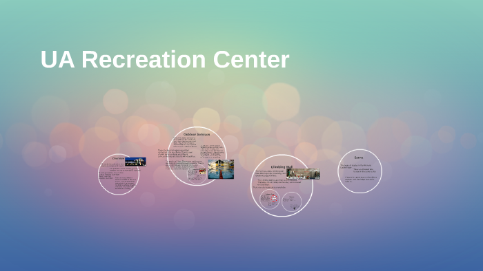 UA Recreation Center by Sara Doyle on Prezi