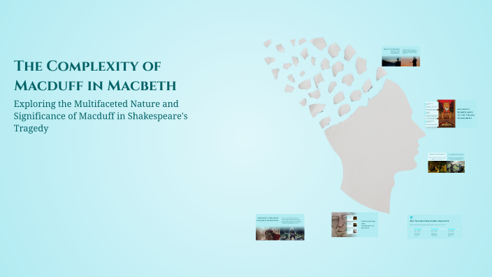 The Complexity of Macduff in Macbeth by Aitan Goldberg on Prezi