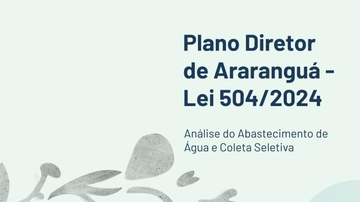 Plano Diretor de Araranguá - Lei 504/2024 by Adriana Souza on Prezi