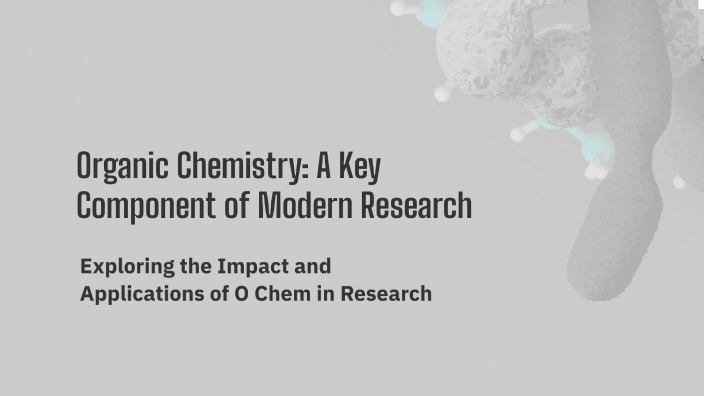 Exploring Organic Chemistry by RabidRubrDukky on Prezi