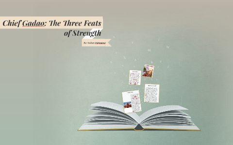 Chief Gadao: The Three Feats of Strength by Sydney Espinueva on Prezi