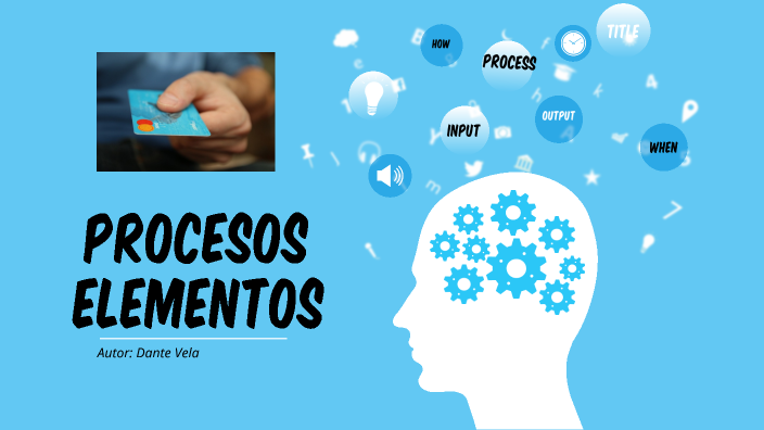 Elementos de Procesos by Javier Rosales on Prezi