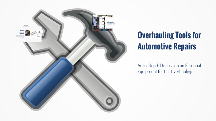 Overhauling Tools for Automotive Repairs by Braenard Castillo on Prezi