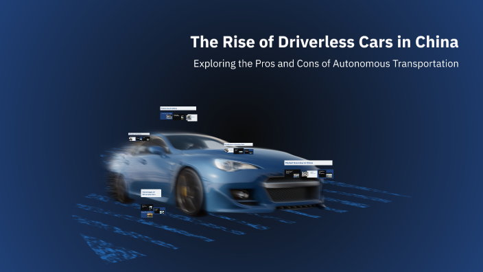 The Rise of Driverless Cars in China by Muhua Cai on Prezi