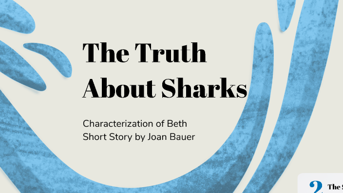 Short Story Analysis - The Truth About Sharks by jasmine on Prezi