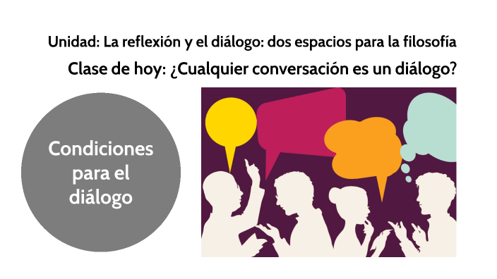 Cualquier conversación es un diálogo? by d f on Prezi