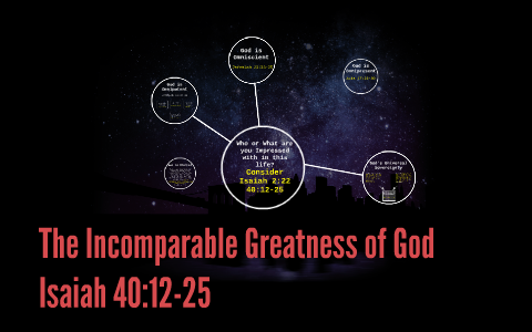 The Incomparable Greatness of God by John Robertson on Prezi