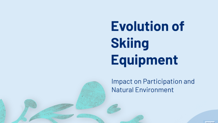 Evolution of Skiing Equipment by Ahmed Nasser on Prezi