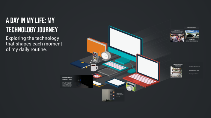 A Day in My Life: My Technology Journey by Dallas Thompson on Prezi