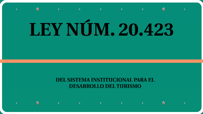 LEY NÚM. 20.423 by Fran Yañez Sepulveda on Prezi