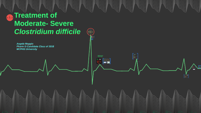 Treatment of Mild- Moderate C.diff by Angela Maggio on Prezi