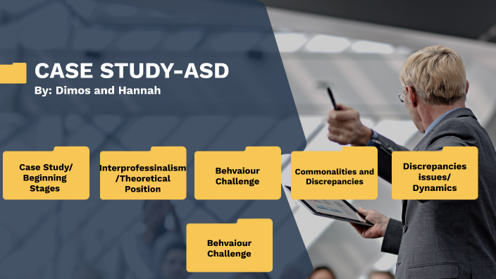 Case Study-ASD by Hannah O-W on Prezi