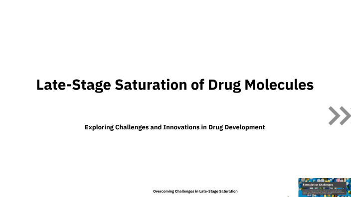 Understanding Late-Stage Saturation of Drug Molecules by Nada qhtani on Prezi