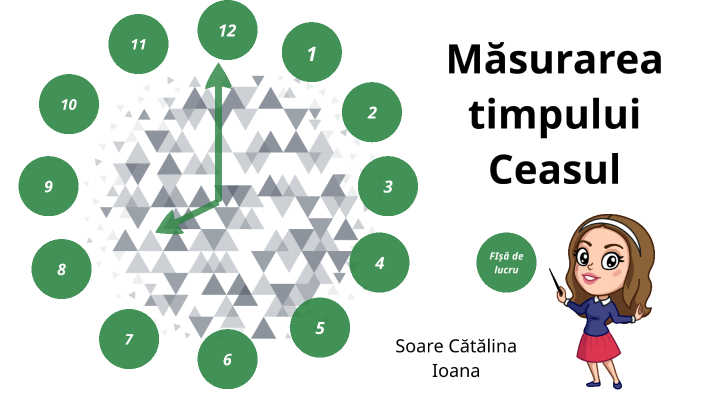 Masurarea timpului. Ceasul by CATALINA-IOANA SOARE on Prezi