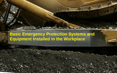 Basic Emergency Protection Systems and Equipment Installed i by ...