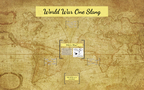 World War One Slang by victoria mason on Prezi