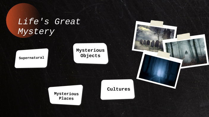 Life's Great Mystery by CHIEN ZI LUN Moe on Prezi