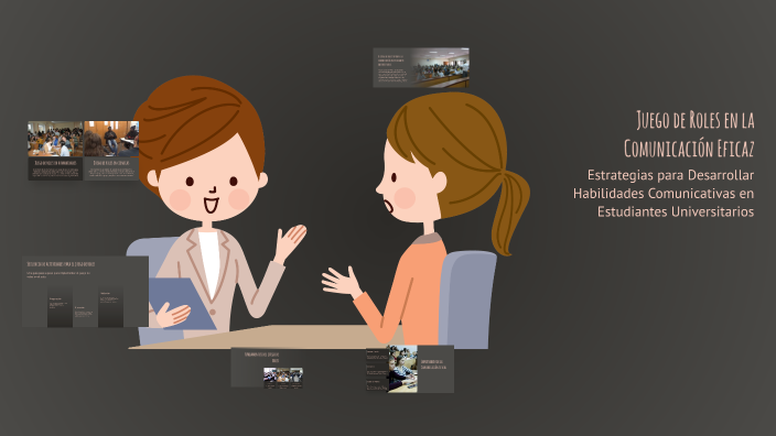 Juego de Roles en la Comunicación Eficaz by Victoria Landa on Prezi