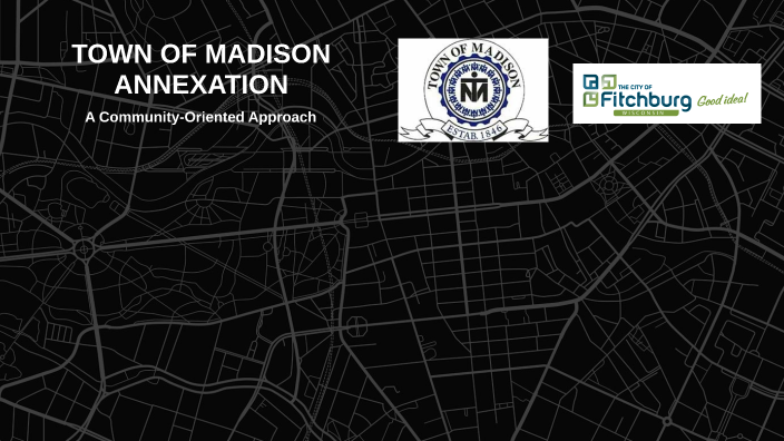 TOWN OF MADISON ANNEXATION by Drew McCarthy on Prezi