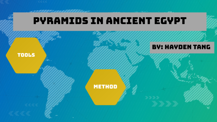 Tools Used to Build the Pyramid in Ancient Egypt by Hayden Tang on Prezi