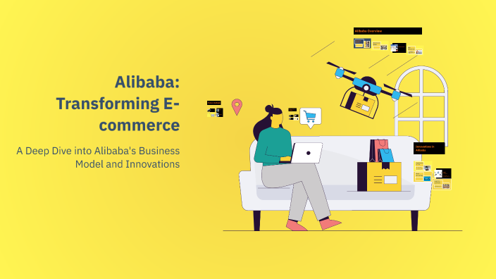Alibaba: Transforming E-commerce by Miss Bonu on Prezi