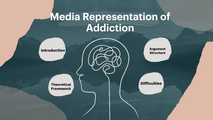 Media Representation of Addiction by lillada Chaipanich on Prezi