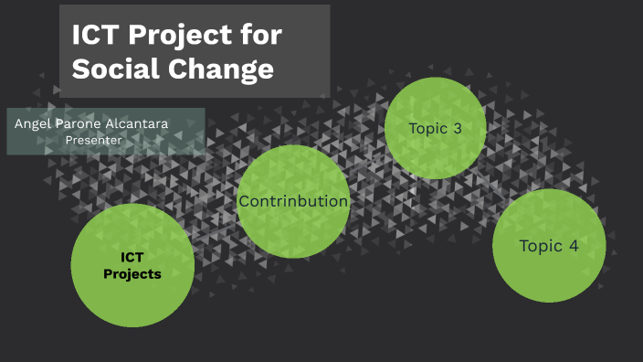 ICT Project for Social Change by angel alcantara on Prezi