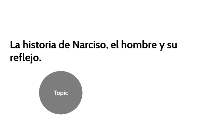 Mito griego de Narciso by OLIVIA ROMERO on Prezi