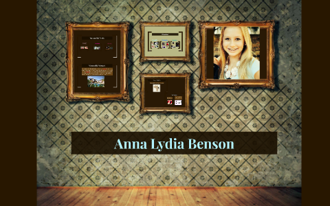 Anna Lydia Benson by Anna L. on Prezi